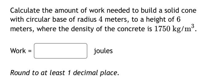 [Solved]: Calculate the amount of work needed to build a so