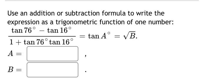 Solved Use an addition or subtraction formula to write the | Chegg.com