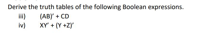 Solved Derive The Truth Tables Of The Following Boolean