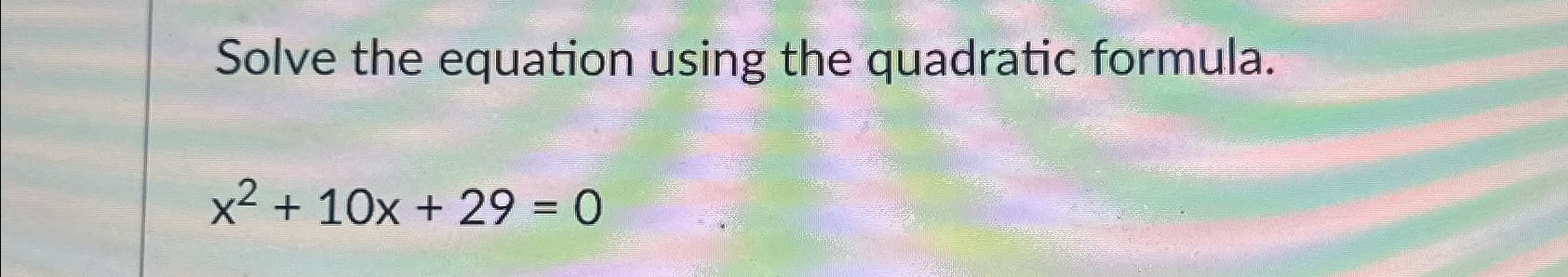 Solved Solve the equation using the quadratic | Chegg.com