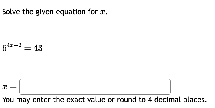 Solved Solve the given equation for x.64x-2=43x=You may | Chegg.com