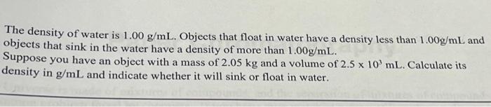 The density of water is 1.00 g/mL. Objects that float | Chegg.com