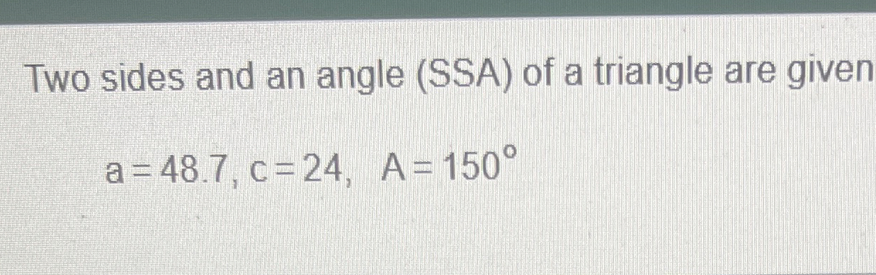 Solved Two sides and an angle (SSA) ﻿of a triangle are | Chegg.com