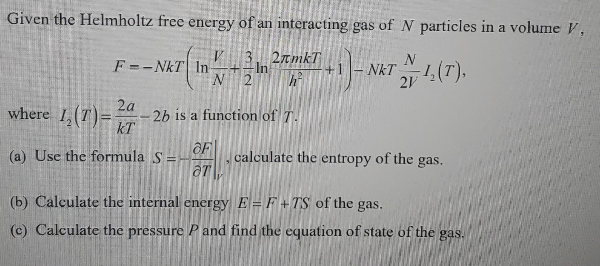 Solved Given the Helmholtz free energy of an interacting gas | Chegg.com