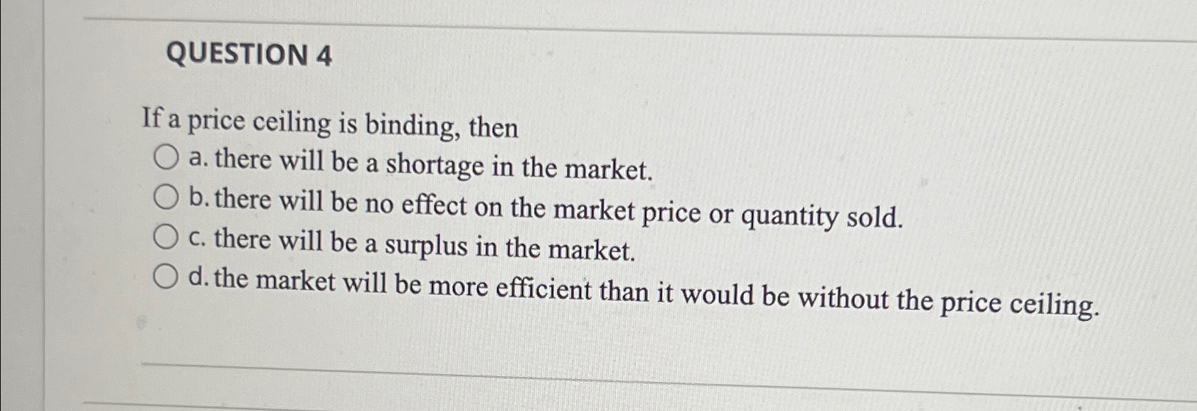 Solved QUESTION 4If a price ceiling is binding, thena. | Chegg.com