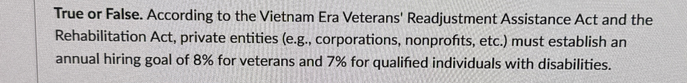 Solved True or False. According to the Vietnam Era Veterans' | Chegg.com