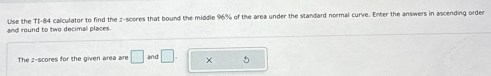 Solved Use the TI-84 ﻿calculator to find the z-scores that | Chegg.com