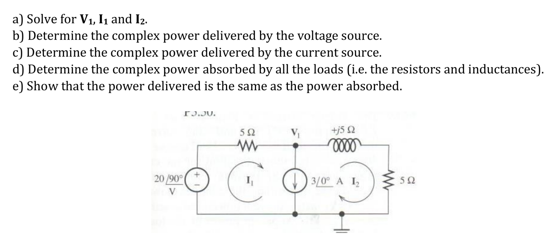 Solved a) ﻿Solve for V1,I1 ﻿and I2.b) ﻿Determine the complex | Chegg.com