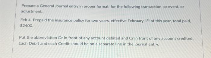 Solved Prepare a General Journal entry in proper format for | Chegg.com