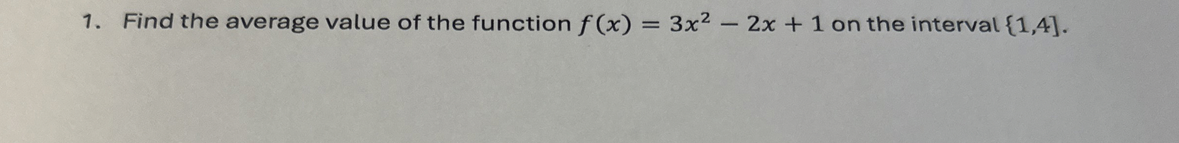 Solved by an EXPERT Find the average value of the function f(x)=3x2-2x+1 | Chegg.com