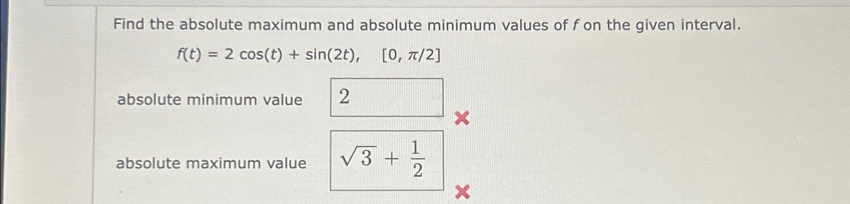 Solved Find the absolute maximum and absolute minimum values | Chegg.com