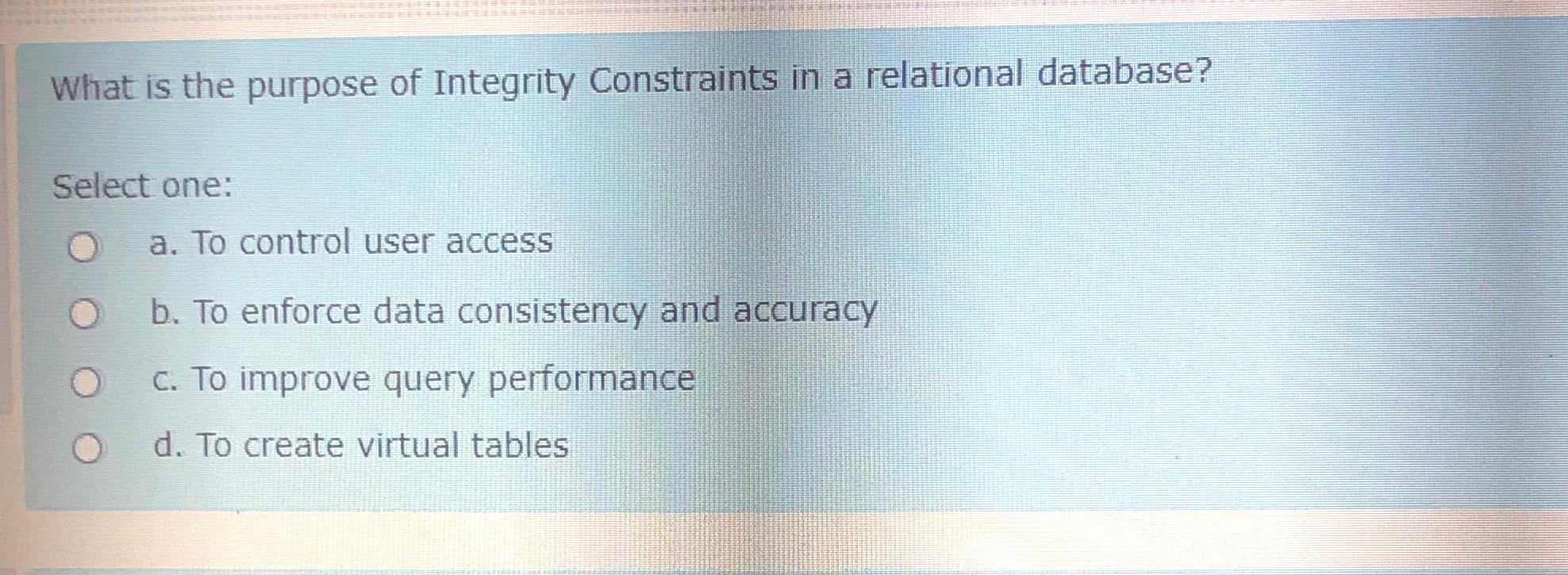 Solved What is the purpose of Integrity Constraints in a | Chegg.com