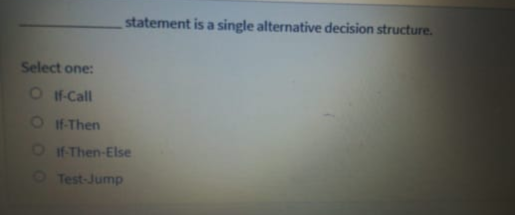 Solved statement is a single alternative decision structure. | Chegg.com