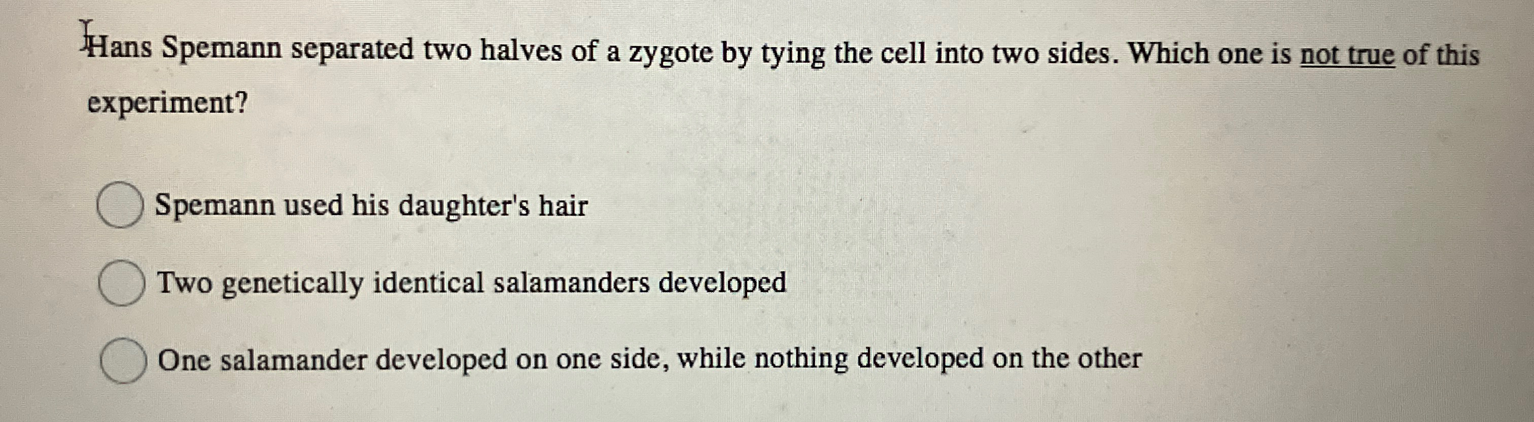 Solved Hans Spemann separated two halves of a zygote by | Chegg.com