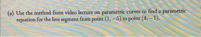 Solved 9 Use The Method From Video Lecture On Parametric 0895