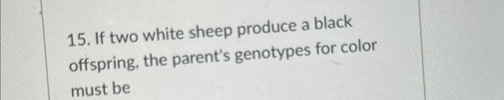 Solved If two white sheep produce a black offspring, the | Chegg.com