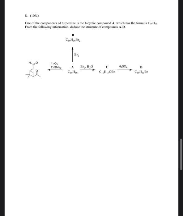 Solved 8. (10%) One of the components of turpentine is the | Chegg.com