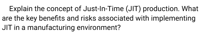 Solved Explain the concept of Just-In-Time (JIT) | Chegg.com