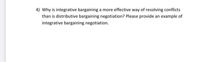 Solved 4) Why is integrative bargaining a more effective way | Chegg.com