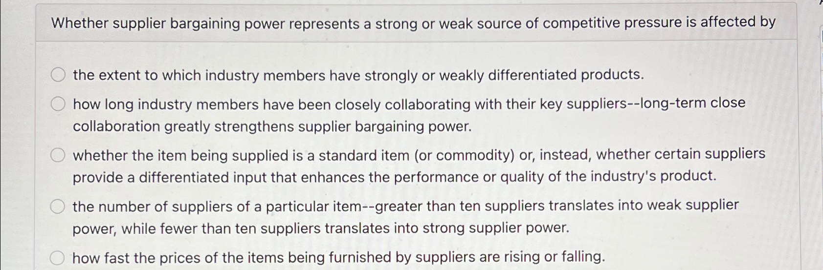 Solved Whether supplier bargaining power represents a strong | Chegg.com