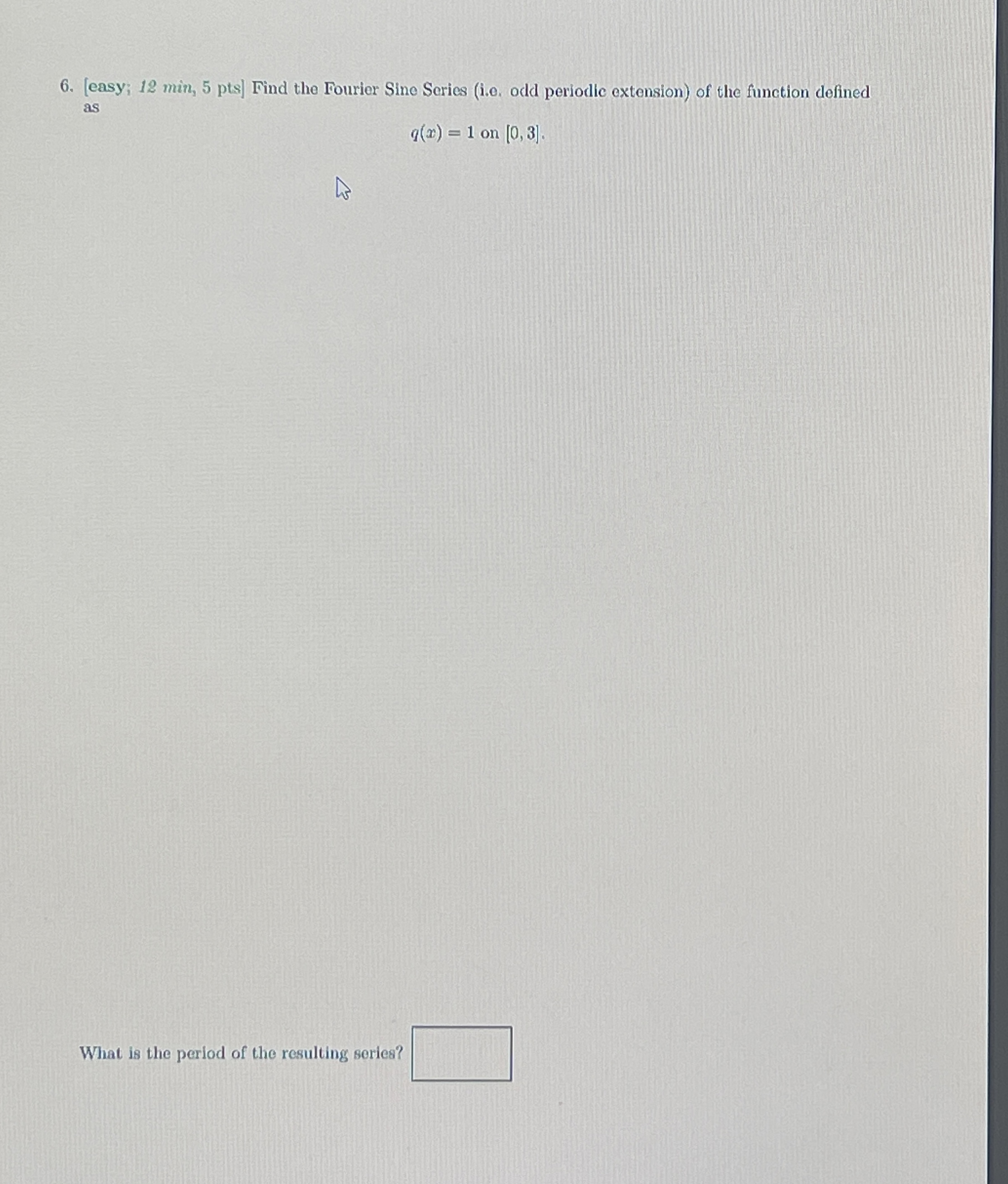 Solved [easy; 12 ﻿min, 5 ﻿pts] ﻿Find the Fourier Sine Series | Chegg.com