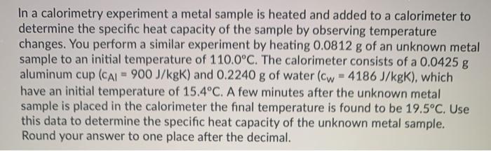 Solved In a calorimetry experiment a metal sample is heated | Chegg.com