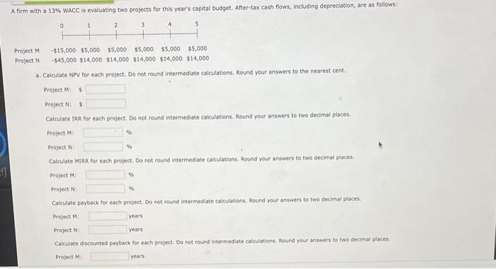 Solved In with a 13% wacc is evaluating two projects for | Chegg.com