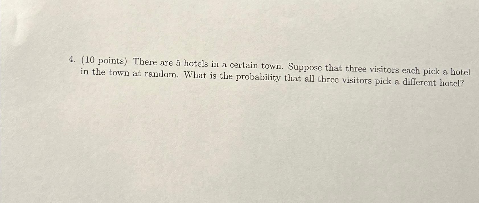Solved (10 ﻿points) ﻿There are 5 ﻿hotels in a certain town. | Chegg.com
