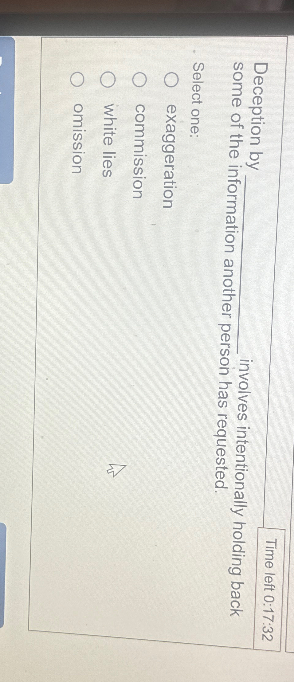 Solved Time left 0:17:32Deception by q, ﻿involves | Chegg.com