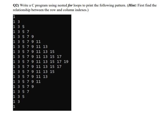 Solved 2 Write A C Program Using Nested For Loops To Print
