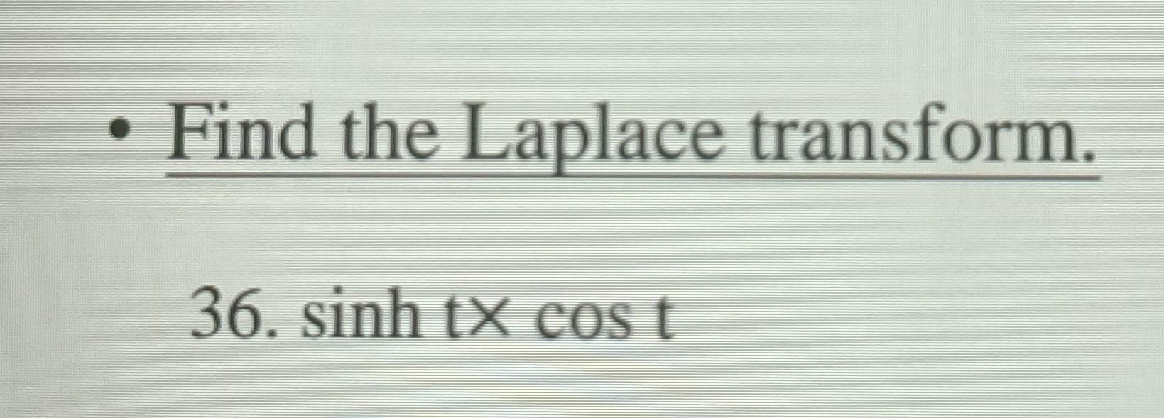 Solved Find the Laplace transform. | Chegg.com
