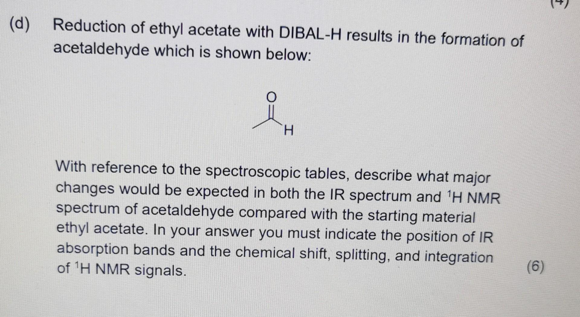 Solved 1) Reduction of ethyl acetate with DIBAL-H results in | Chegg.com