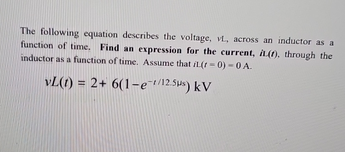 Solved The following equation describes the voltage, vL, | Chegg.com