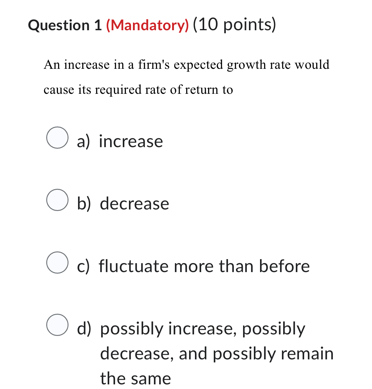 Solved Question 1 (Mandatory) (10 ﻿points)An increase in a | Chegg.com