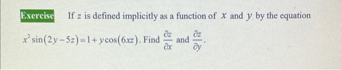 Solved If z is defined implicitly as a function of x and y | Chegg.com