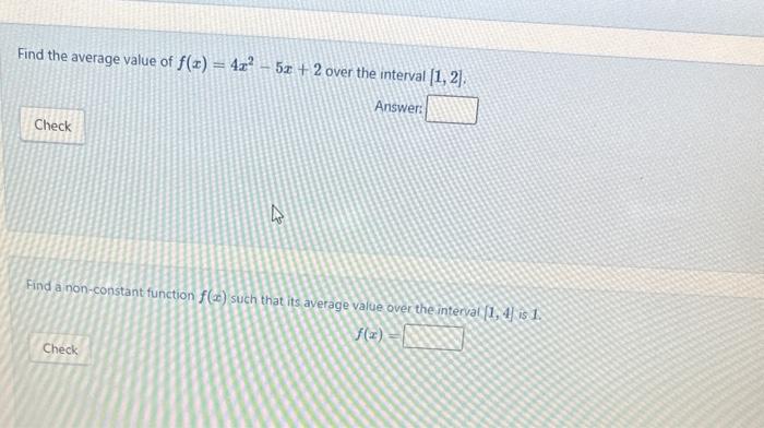 Solved Find the average value of f(x)=4x2−5x+2 over the | Chegg.com