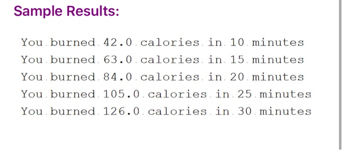 Solved Programming Practice 4.1: Calories Burned 10 pts Not | Chegg.com