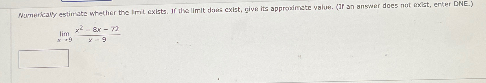 Solved Numerically estimate whether the limit exists. If the | Chegg.com