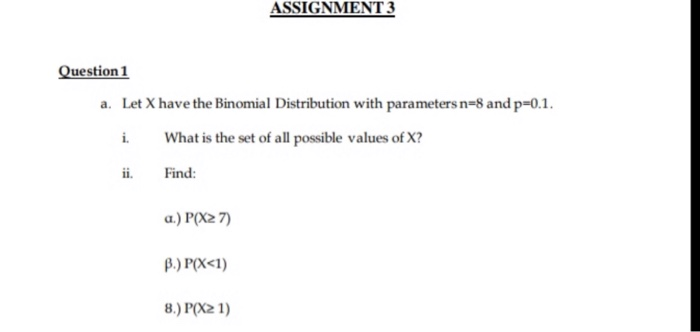 Solved ASSIGNMENT 3 Question 1 a. Let X have the Binomial | Chegg.com
