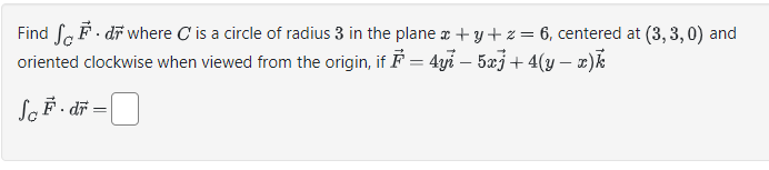 Solved Find ∫C﻿vec(F)*dvec(r) ﻿where C ﻿is a circle of | Chegg.com