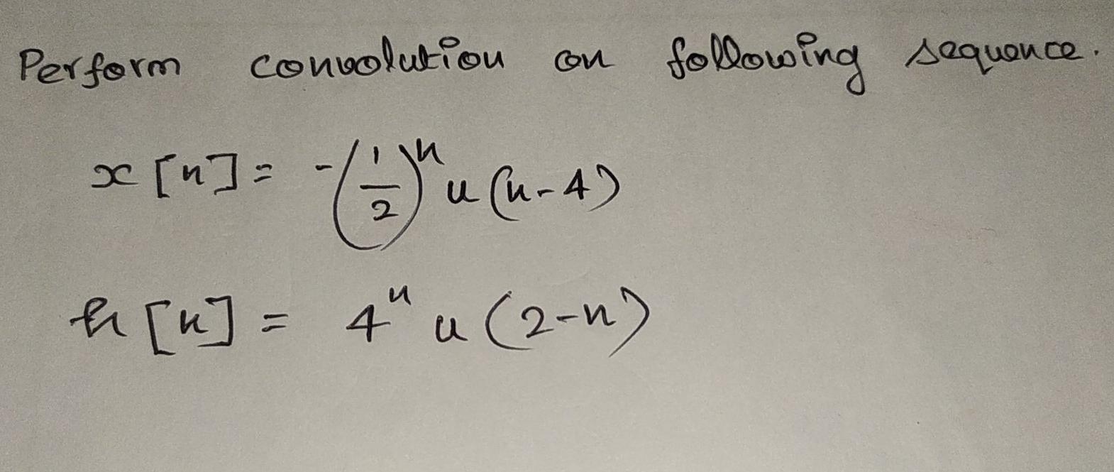 Solved Perform convolution cu following sequence . x[n] = u | Chegg.com