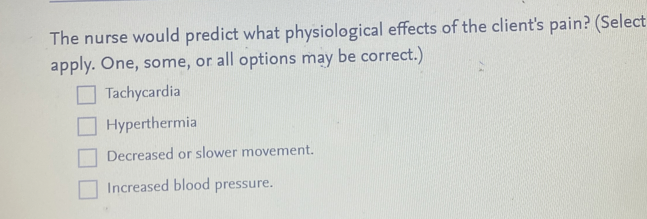 Solved The nurse would predict what physiological effects of | Chegg.com
