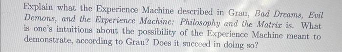 Explain what the Experience Machine described in | Chegg.com