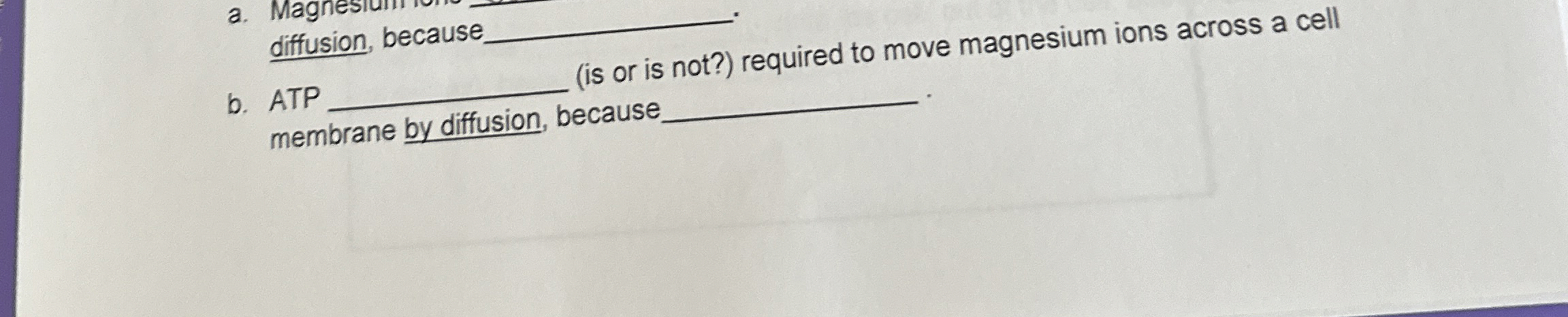 Solved diffusion, because q,b. ﻿ATP (is or is not?) | Chegg.com