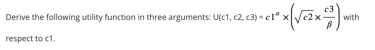 Solved Derive the following utility function in three | Chegg.com