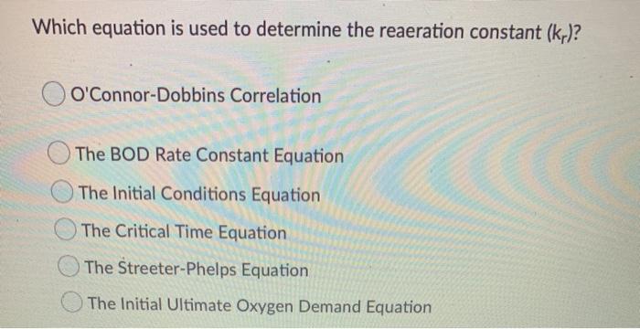 Solved Which equation is used to determine the reaeration | Chegg.com