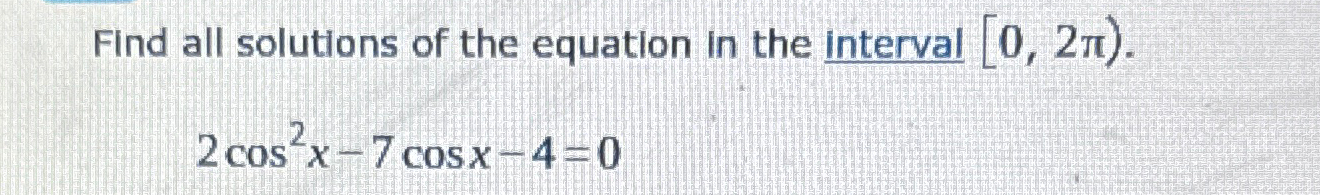 Solved Find all solutions of the equation in the interval | Chegg.com