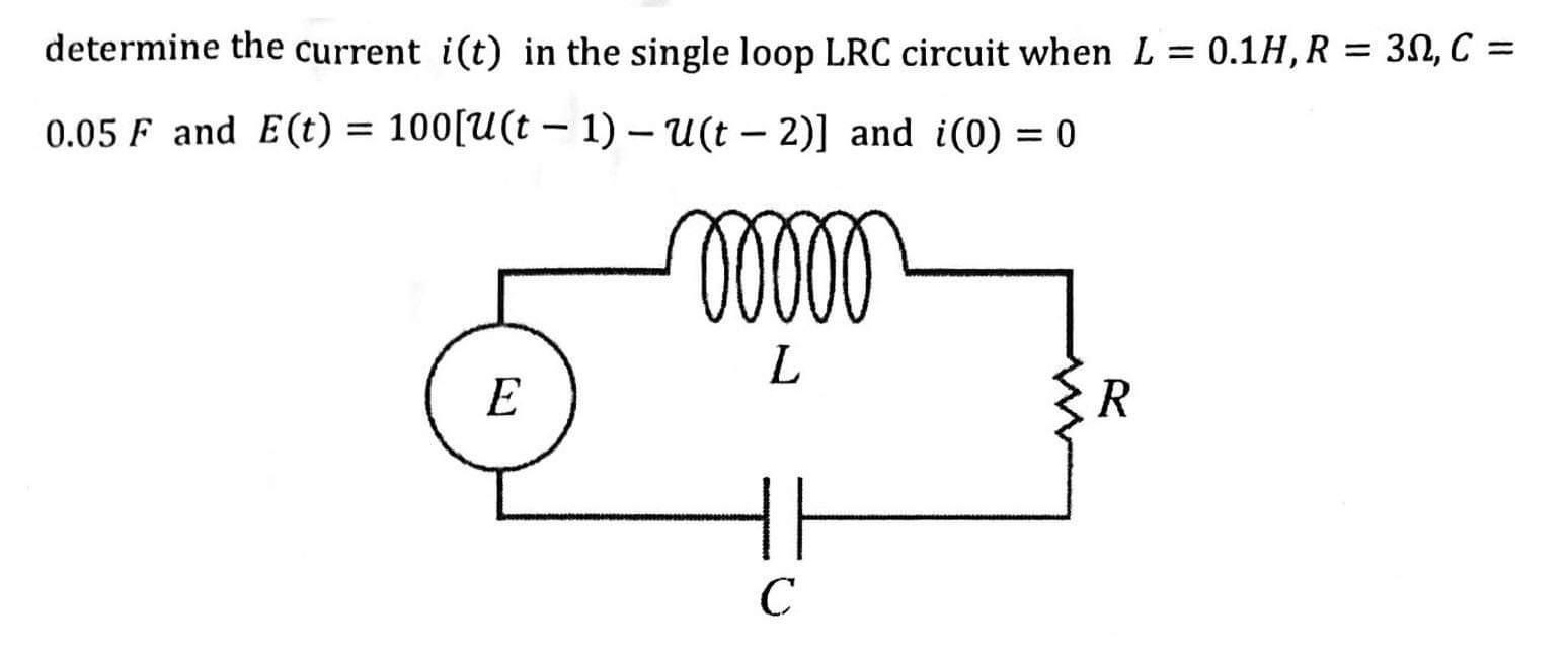 Solved determine the current i(t) in the single loop LRC | Chegg.com