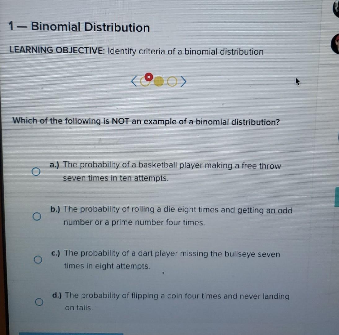 Solved LEARNING OBJECTIVE: Identify criteria of a binomial | Chegg.com