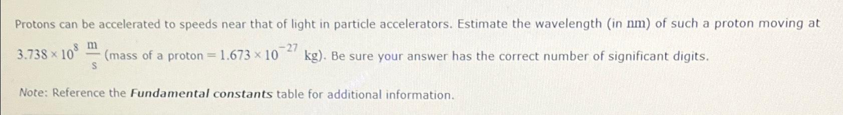 Solved Protons can be accelerated to speeds near that of | Chegg.com